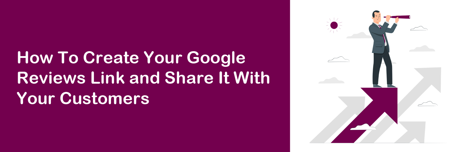 How To Create Your Google Reviews Link and Share It With Your Customers ...