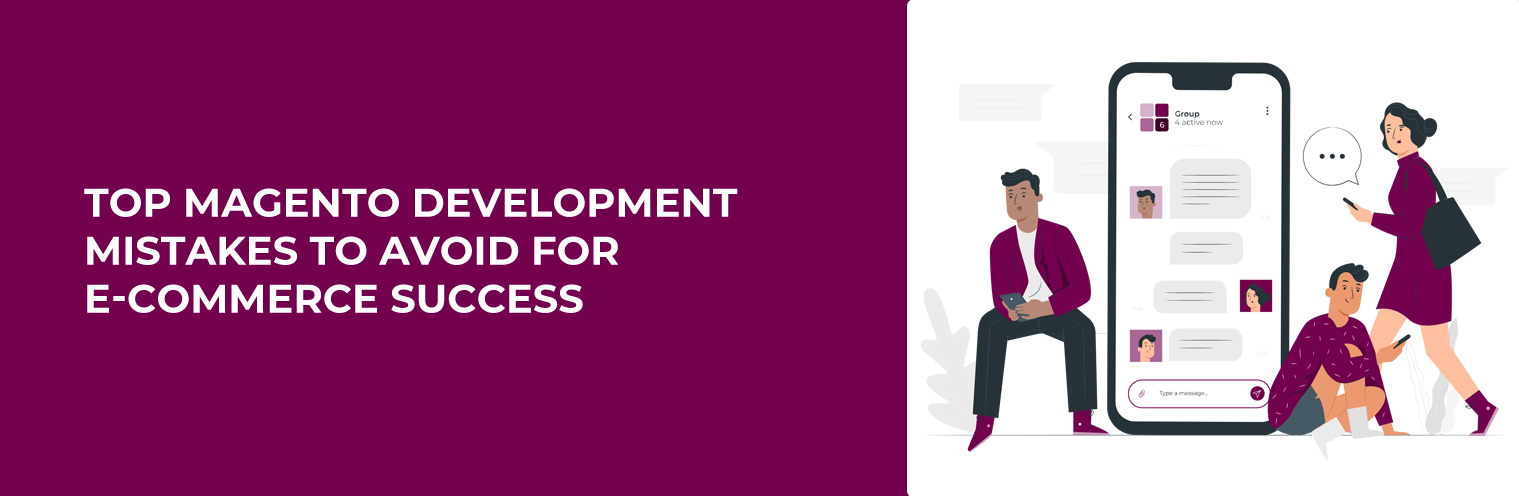 Magento Development Mistakes to Avoid for E-commerce